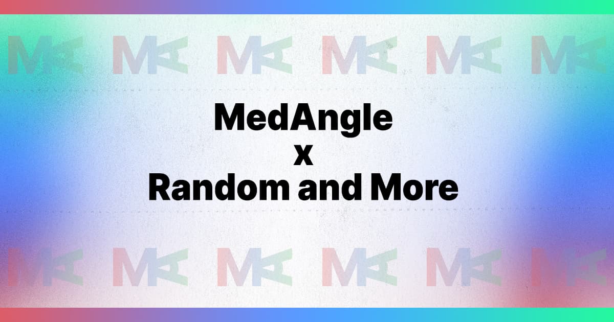 MedAngle x Random and More